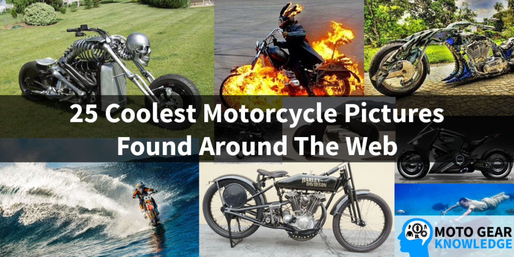 25 Cool Motorcycle Pictures Found Around The Web | Moto Gear Knowledge
